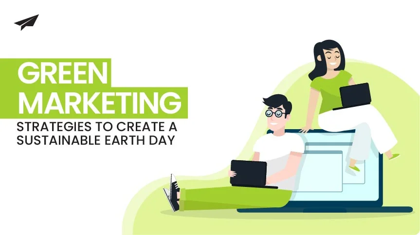 Green Marketing: Strategies to Create Sustainability