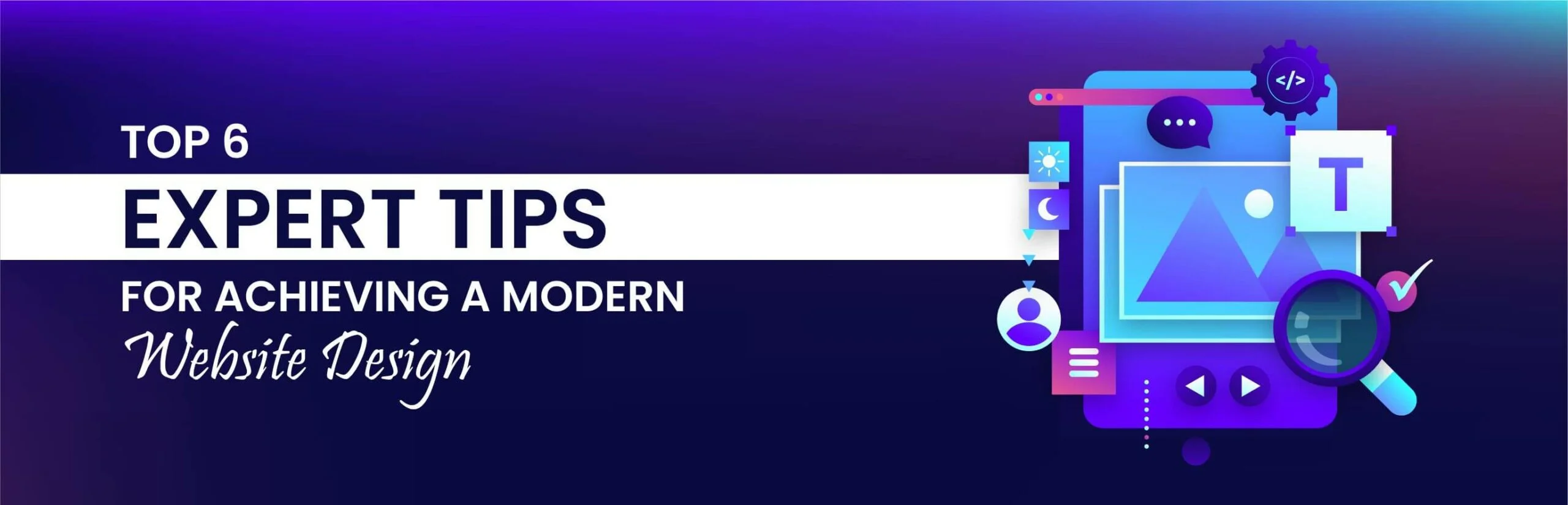 Top 6 Expert Tips for Achieving a Modern Website Design