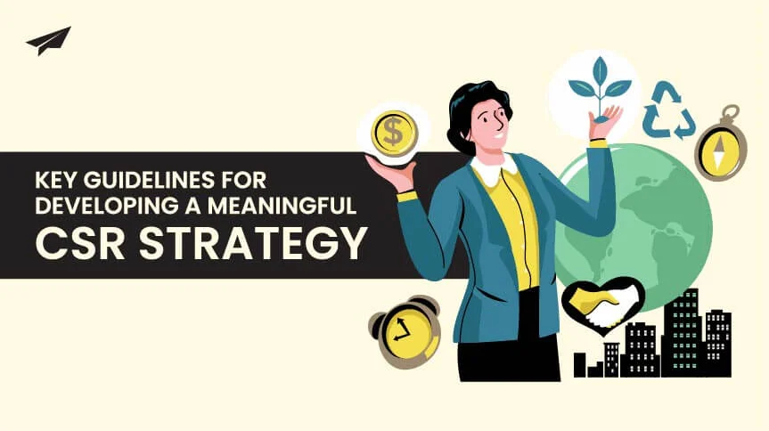 Key Guidelines for Developing a Meaningful CSR Strategy
