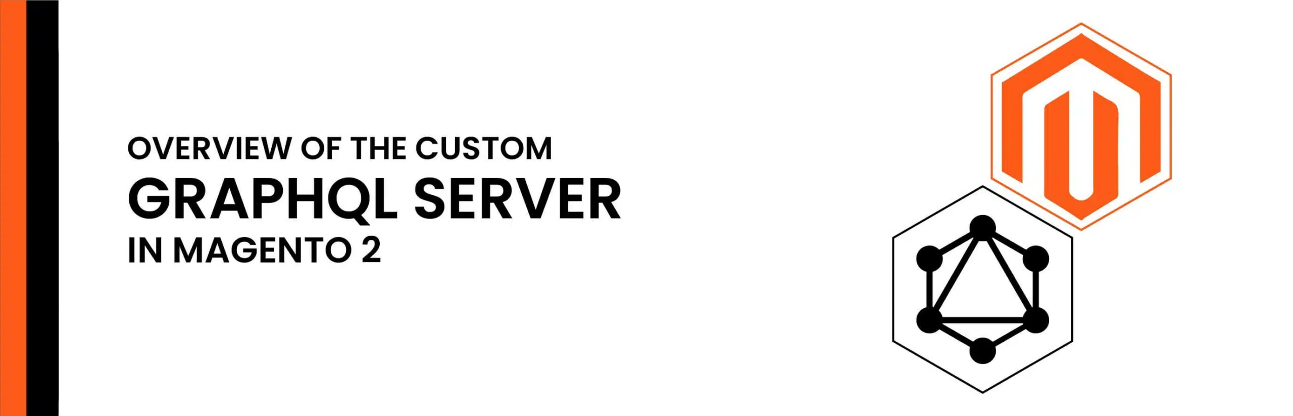 Overview of the Custom GraphQL Server in Magento 2