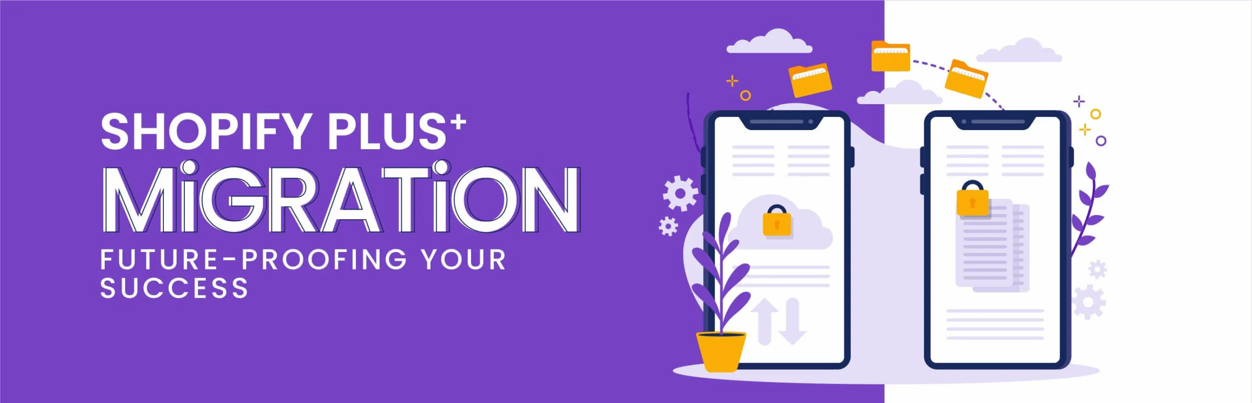 Shopify Plus Migration: Future-Proofing Your Success