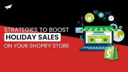 Strategies to Boost Holiday Sales on Your Shopify Store