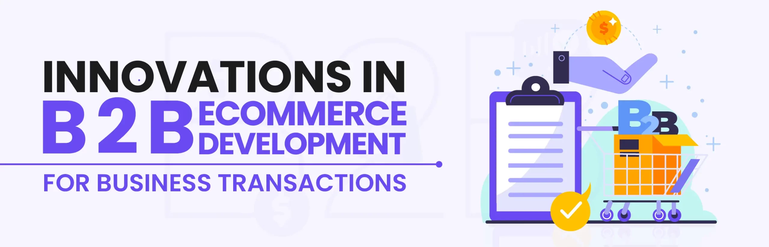 Innovations in B2B eCommerce Development for Business Transactions - Tekglide