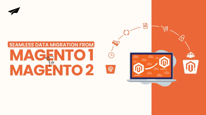 Seamless Data Migration from Magento 1 to Magento 2