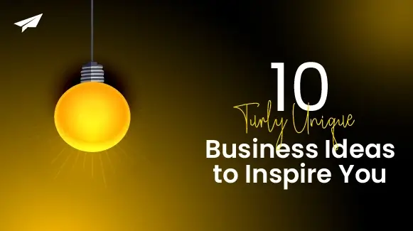 10 Truly Unique Business Ideas to Inspire You