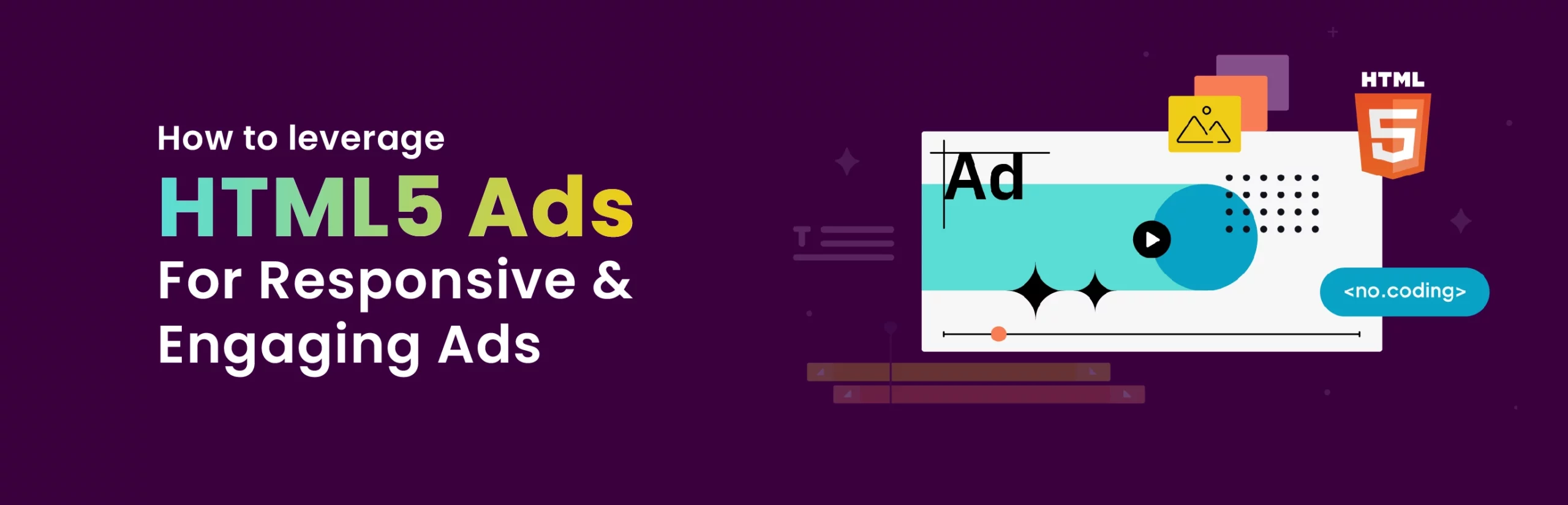 How to Leverage HTML5 Ads for Responsive and Engaging Ads