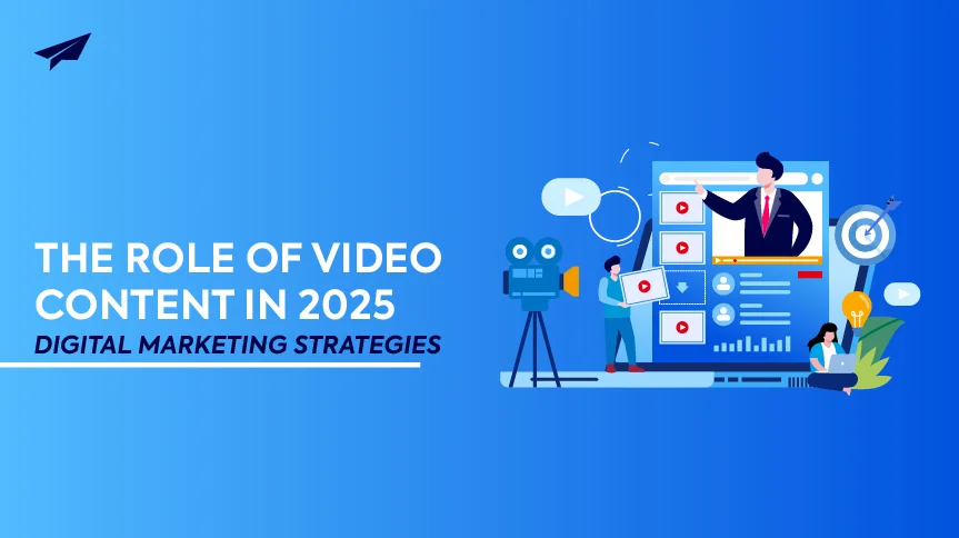 The Role of Video Content in 2025 Digital Marketing Strategies