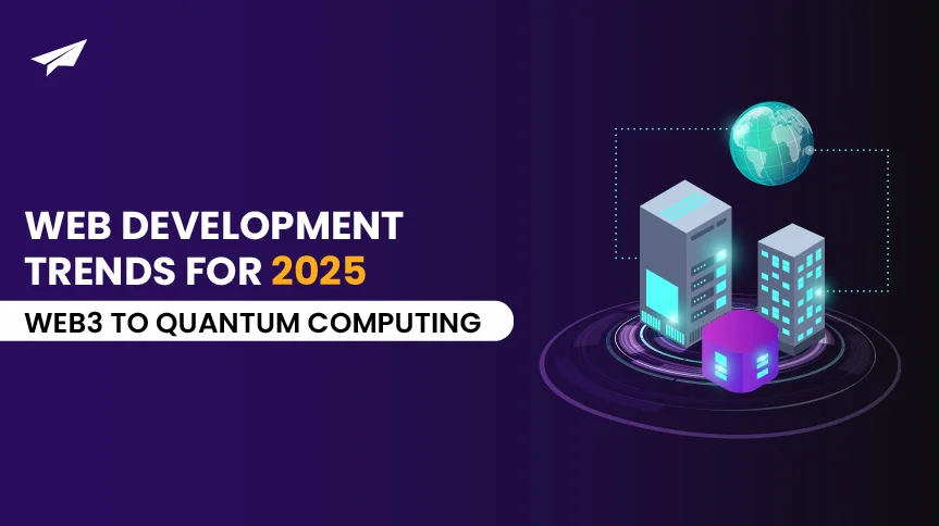 Web Development Trends For 2025 From Web3 To Quantum Computing 3731