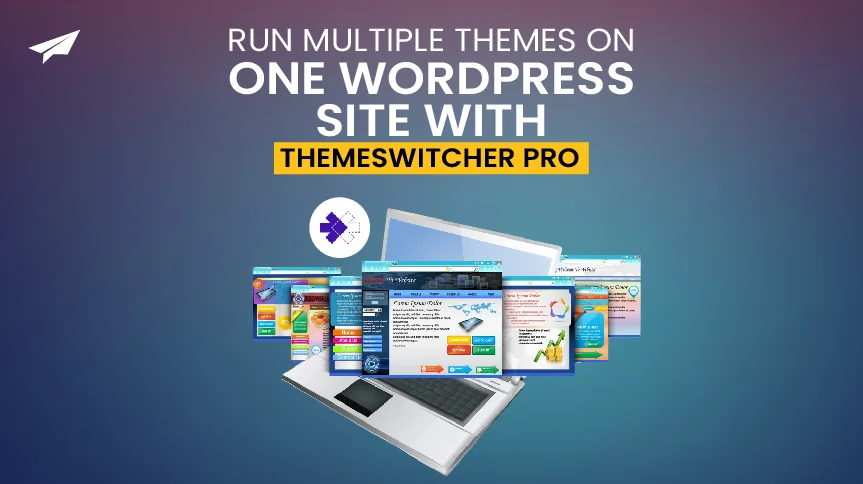 Run Multiple Themes on One WordPress Site with ThemeSwitcher Pro